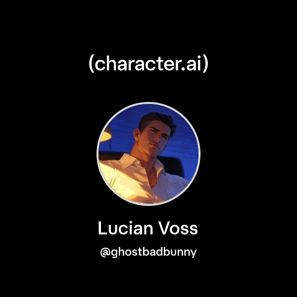 Chat with Lucian Voss | character.ai | AI Chat, Reimagined–Your Words ...