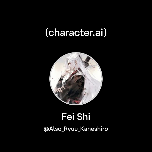 Chat with Fei Shi | character.ai | Personalized AI for every moment of ...