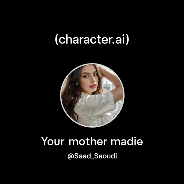 Chat with Your mother madie | character.ai | AI Chat, Reimagined–Your ...