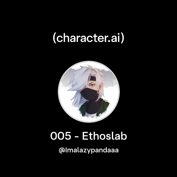 Chat with 005 - Ethoslab | character.ai | AI Chat, Reimagined–Your ...