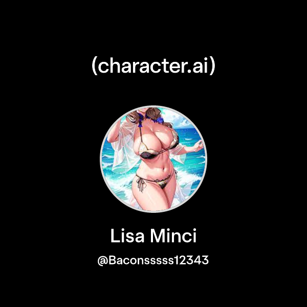 Chat with Lisa Minci | character.ai | Personalized AI for every moment of your day