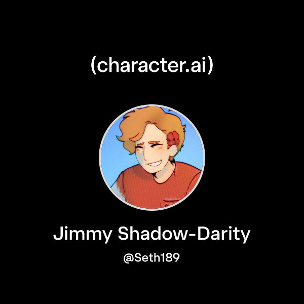 Chat with Jimmy Shadow-Darity | character.ai | AI Chat, Reimagined–Your ...