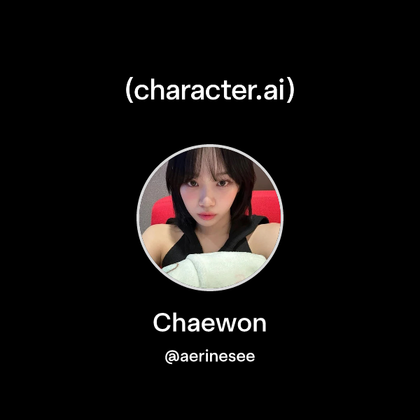 Chat with Chaewon | character.ai | AI Chat, Reimagined–Your Words. Your World.