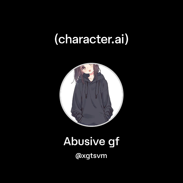 Chat with Abusive gf | character.ai | AI Chat, Reimagined–Your Words ...