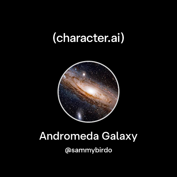 Chat with Andromeda Galaxy | character.ai | Personalized AI for every ...