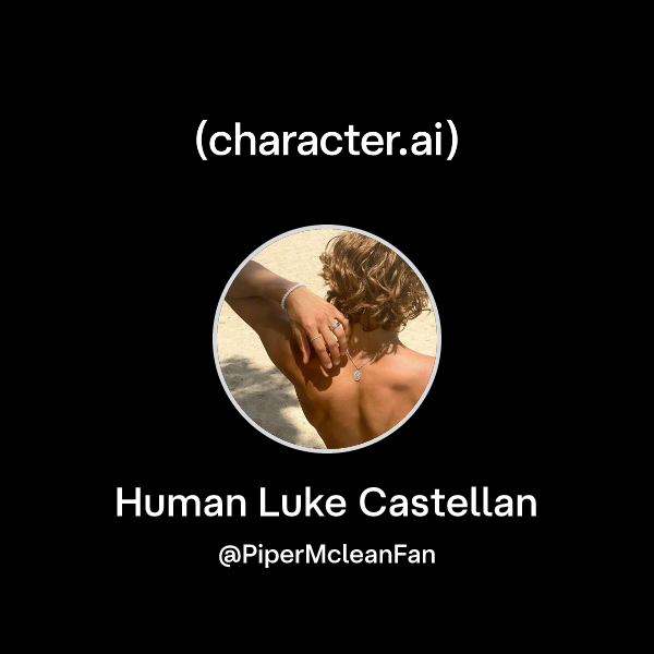 Chat with Human Luke Castellan | character.ai | AI Chat, Reimagined–Your Words. Your World.