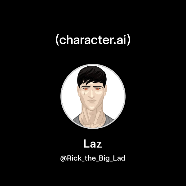 Chat with Laz | character.ai | Personalized AI for every moment of your day