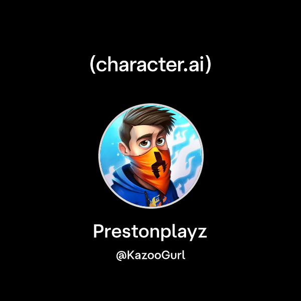 Chat with Prestonplayz | character.ai | AI Chat, Reimagined–Your Words ...