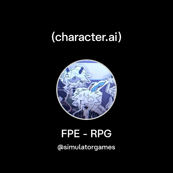 Chat with FPE - RPG | character.ai | AI Chat, Reimagined–Your Words ...