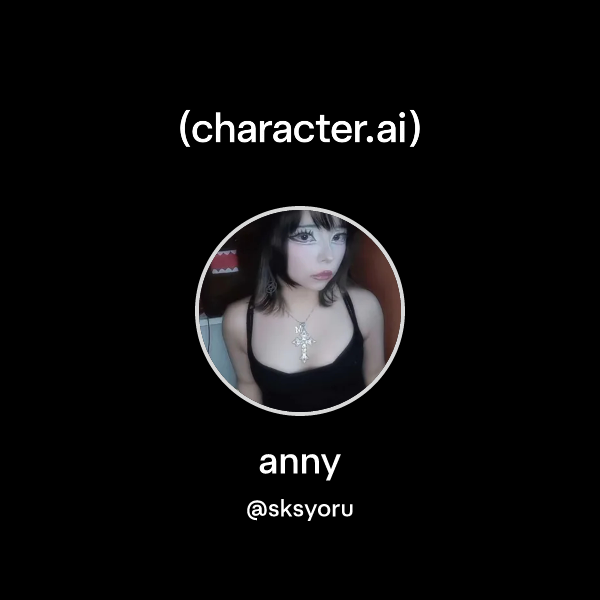 Chat with anny | character.ai | AI Chat, Reimagined–Your Words. Your World.