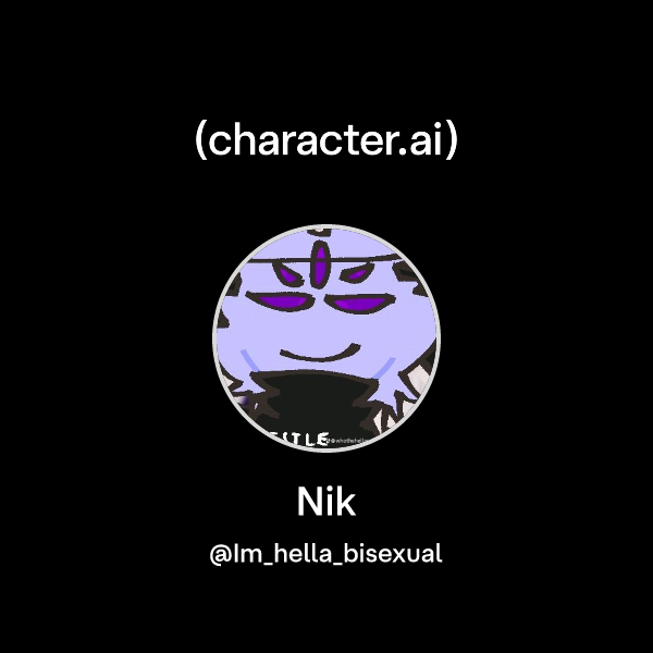Chat with Nik | character.ai | Personalized AI for every moment of your day
