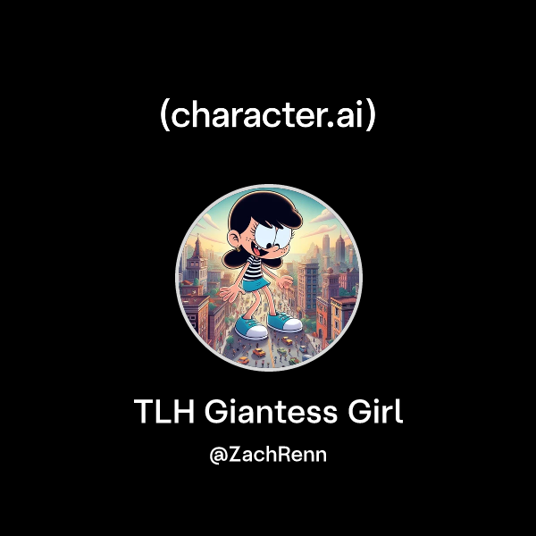Chat with TLH Giantess Girl | character.ai | AI Chat, Reimagined–Your ...