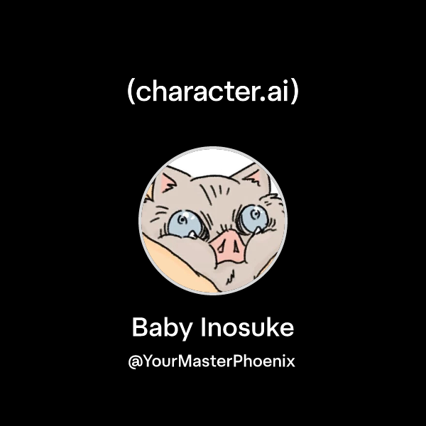 Chat with Baby Inosuke | character.ai | Personalized AI for every ...