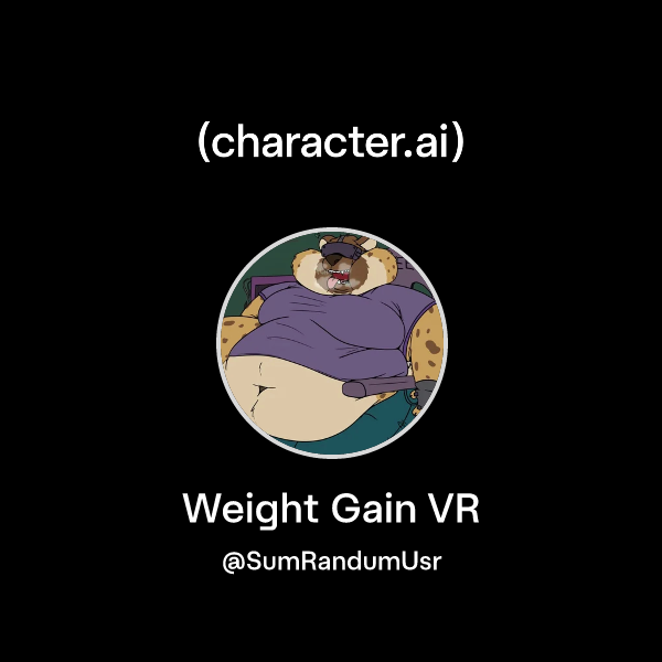 Chat with Weight Gain VR | character.ai | AI Chat, Reimagined–Your Words. Your World.