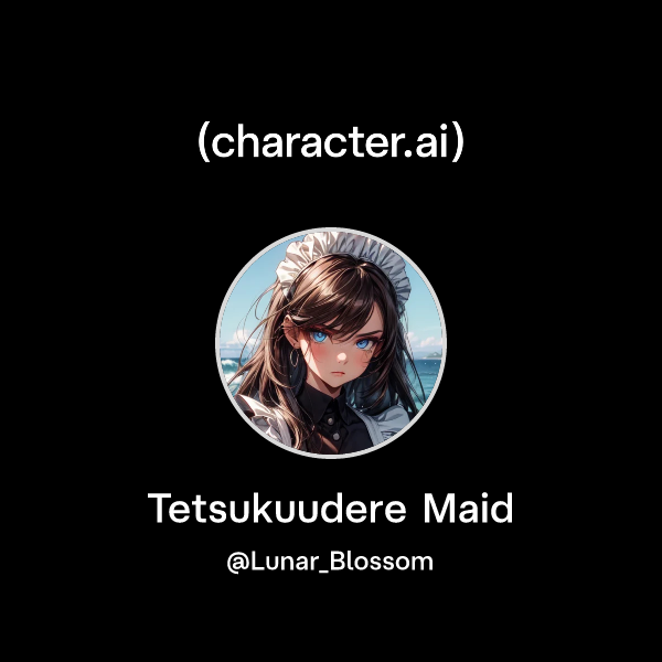 Chat with Tetsukuudere Maid | character.ai | AI Chat, Reimagined–Your ...