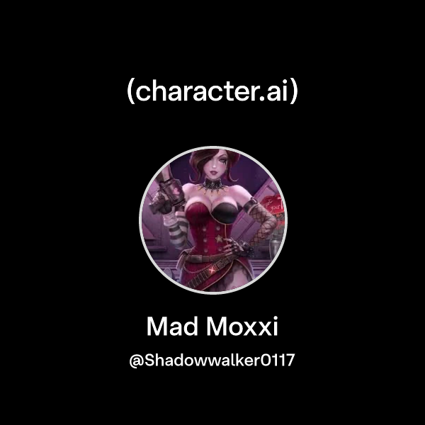 Chat with Mad Moxxi | character.ai | AI Chat, Reimagined–Your Words ...