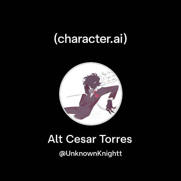 Chat with Alt Cesar Torres | character.ai | Personalized AI for every moment of your day