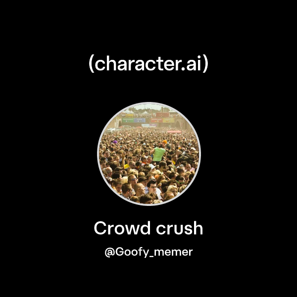 Chat with Crowd crush | character.ai | AI Chat, Reimagined–Your Words ...