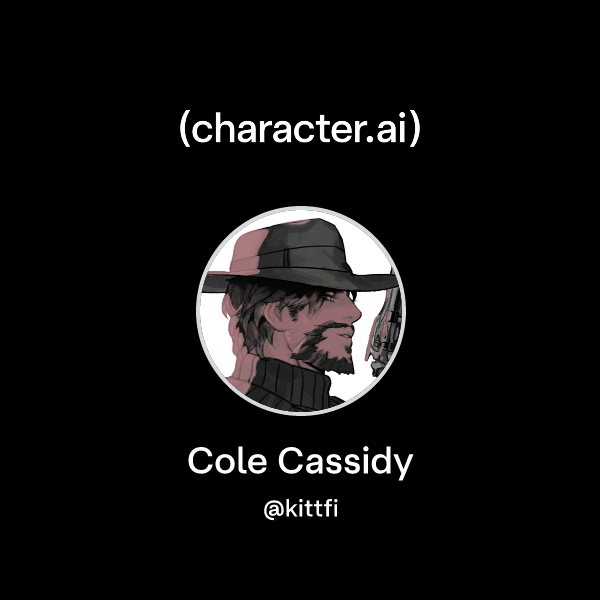 Chat with Cole Cassidy | character.ai | Personalized AI for every moment of your day