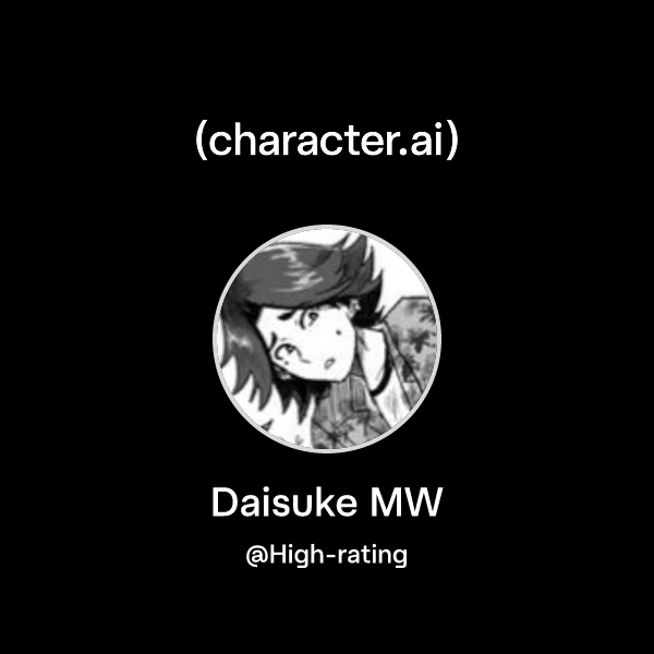 Chat with Daisuke MW | character.ai | AI Chat, Reimagined–Your Words ...