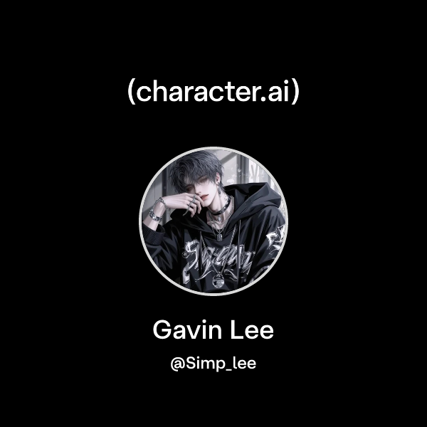 Chat with Gavin Lee | character.ai | AI Chat, Reimagined–Your Words ...