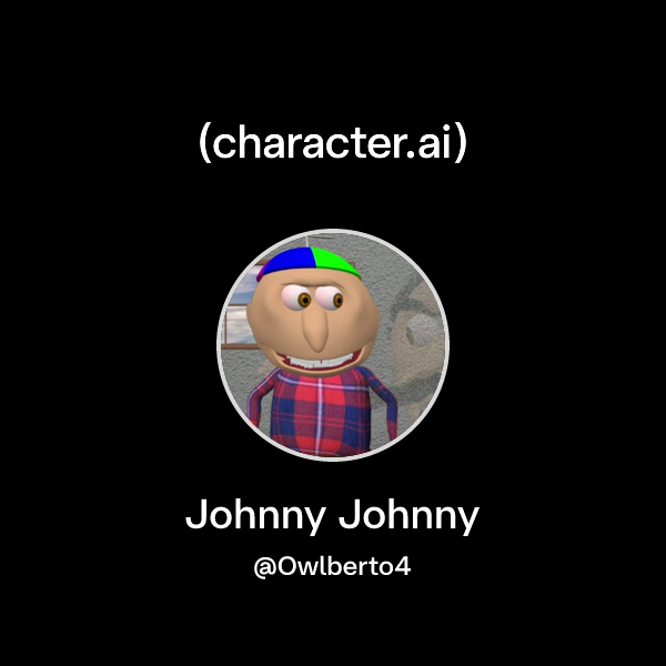 Chat with Johnny Johnny | character.ai | AI Chat, Reimagined–Your Words ...
