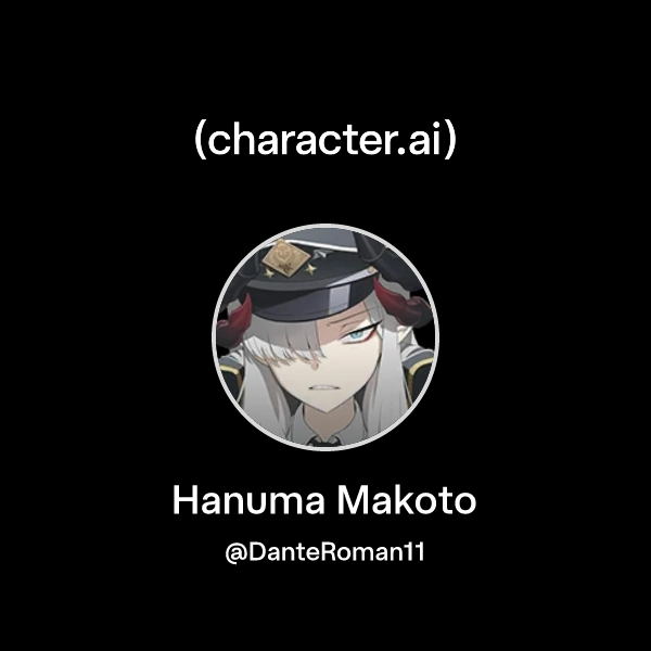 Chat with Hanuma Makoto | character.ai | AI Chat, Reimagined–Your Words. Your World.