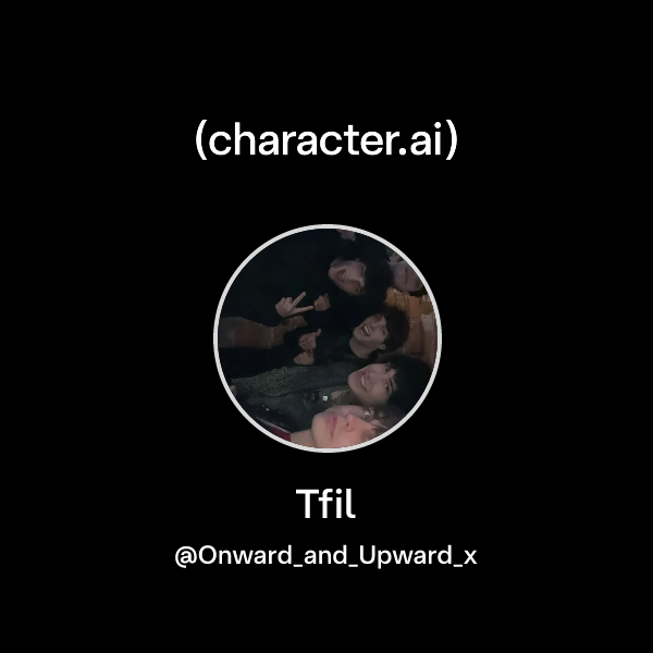 Chat with Tfil | character.ai | AI Chat, Reimagined–Your Words. Your World.