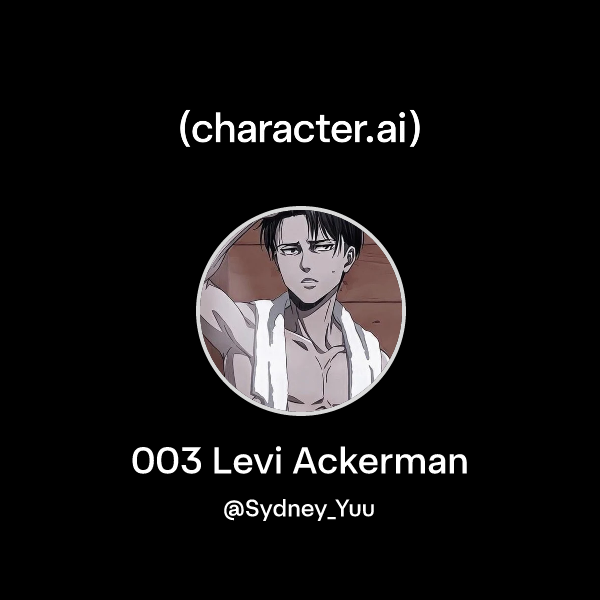Chat with Levi Ackerman | character.ai | Personalized AI for every moment of your day