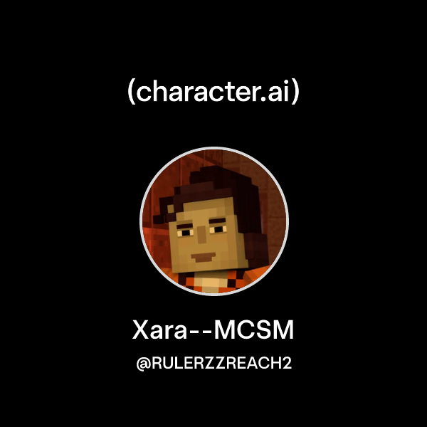 Chat with Xara--MCSM | character.ai | AI Chat, Reimagined–Your Words ...