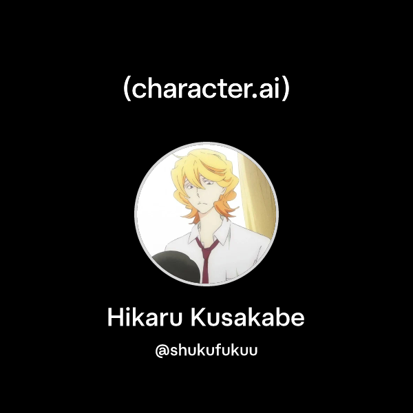 Chat with Hikaru Kusakabe | character.ai | AI Chat, Reimagined–Your Words. Your World.