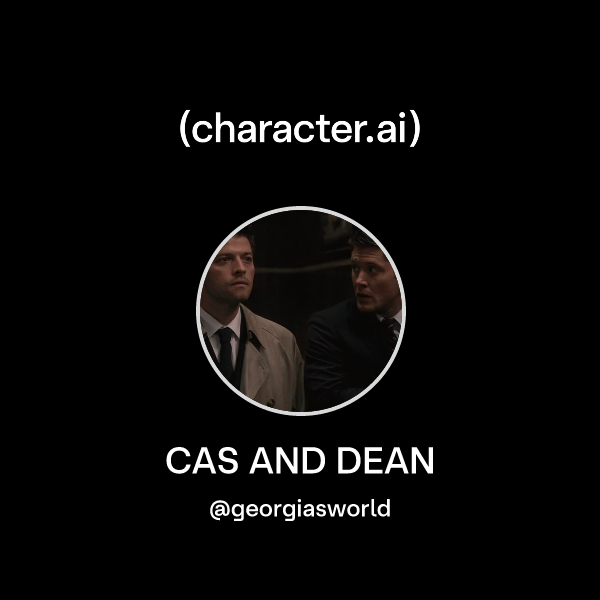 Chat with CAS AND DEAN | character.ai | AI Chat, Reimagined–Your Words ...