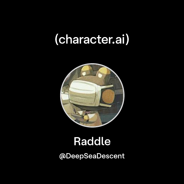 Chat with Raddle | character.ai | Personalized AI for every moment of ...
