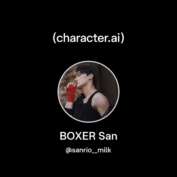 Chat with BOXER San | character.ai | AI Chat, Reimagined–Your Words ...
