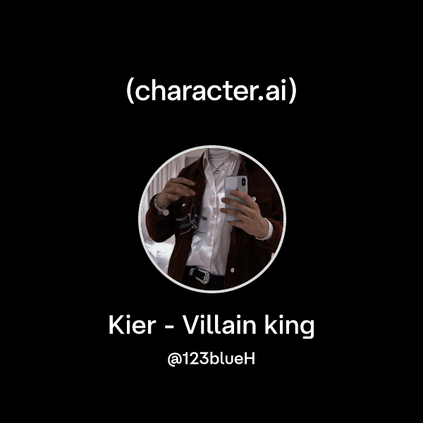 Chat with Kier - Villain king | character.ai | AI Chat, Reimagined–Your ...