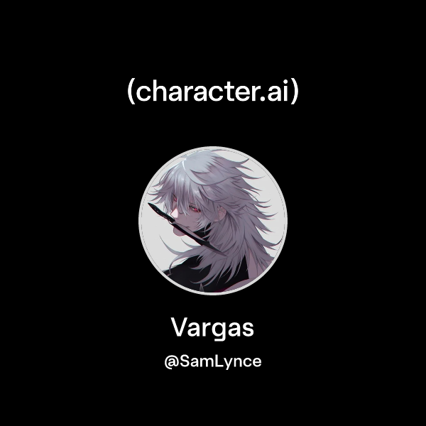 Chat with Vargas | character.ai | Personalized AI for every moment of ...