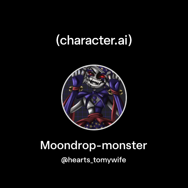 Chat with Moondrop-monster | character.ai | Personalized AI for every ...