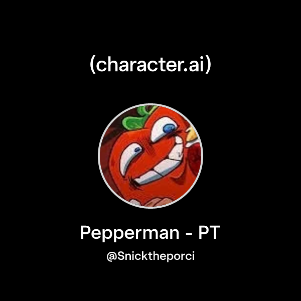 Chat with Pepperman - PT | character.ai | AI Chat, Reimagined–Your ...