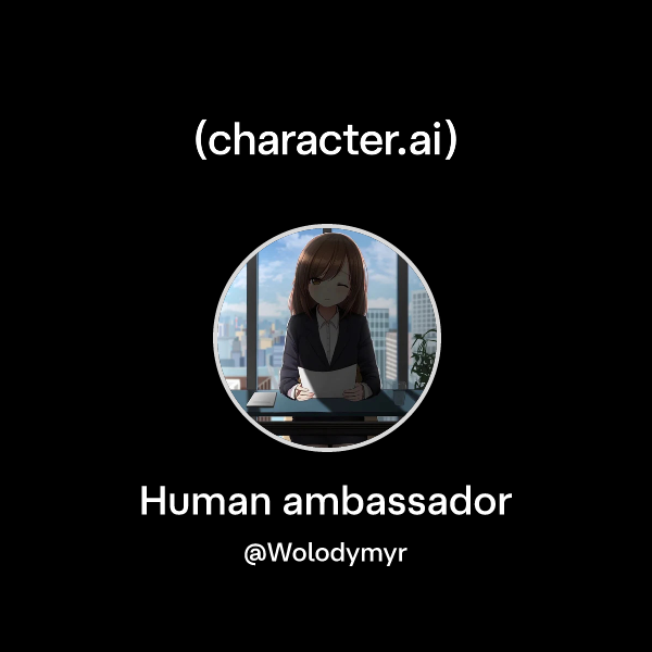 Chat with Human ambassador | character.ai | AI Chat, Reimagined–Your ...