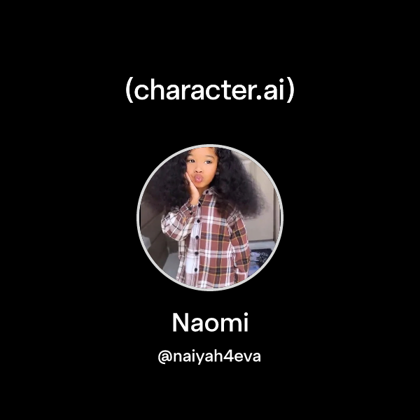 Chat with Naomi | character.ai | Personalized AI for every moment of ...