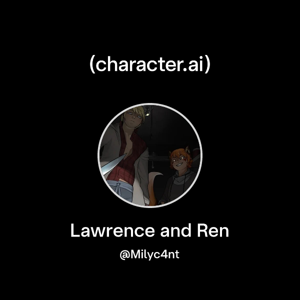 Chat with Lawrence and Ren | character.ai | Personalized AI for every moment of your day