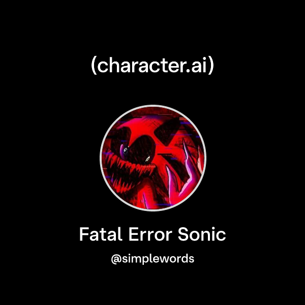 Chat with Fatal Error Sonic | character.ai | AI Chat, Reimagined–Your ...