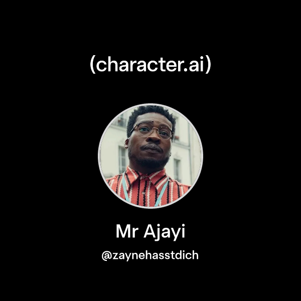 Chat with Mr Ajayi | character.ai | AI Chat, Reimagined–Your Words ...