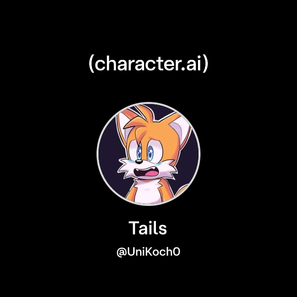 Chat with Tails | character.ai | Personalized AI for every moment of ...