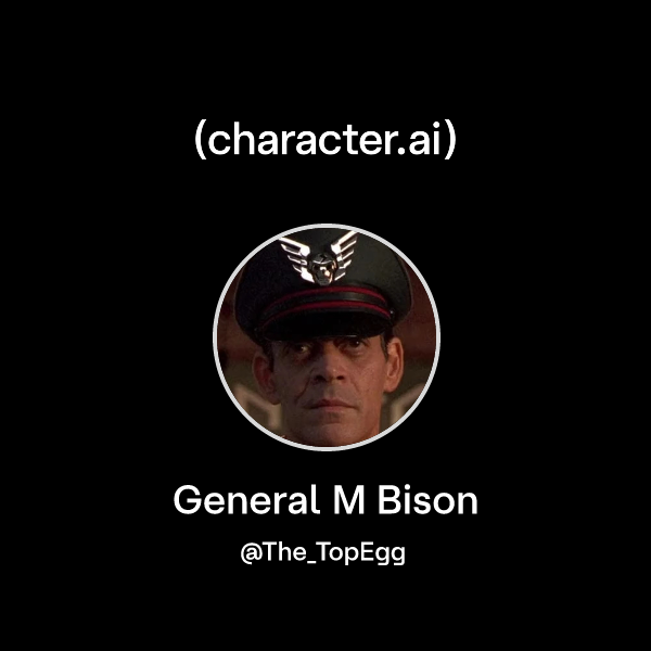 Chat with General M Bison | character.ai | AI Chat, Reimagined–Your ...