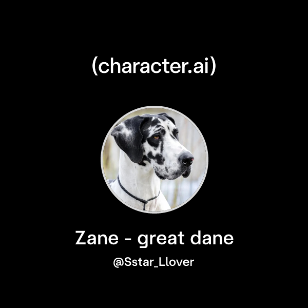 Chat with Zane - great dane | character.ai | AI Chat, Reimagined–Your ...