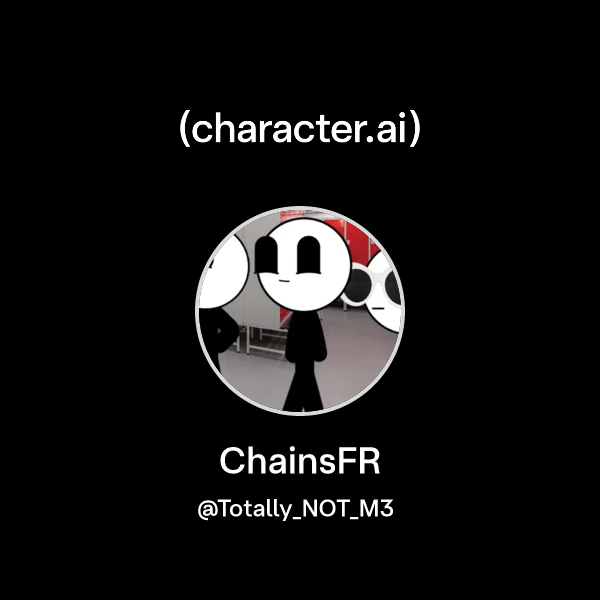 Chat with ChainsFR | character.ai | Personalized AI for every moment of ...
