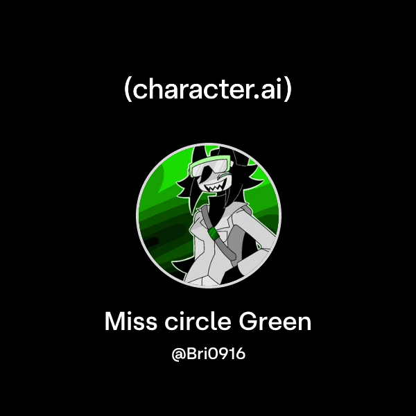 Chat with Miss circle Green | character.ai | AI Chat, Reimagined–Your ...