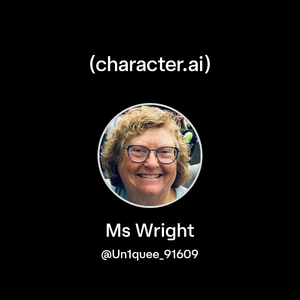 Chat with Ms Wright | character.ai | Personalized AI for every moment of your day