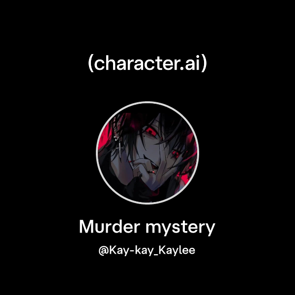 Chat with Murder mystery | character.ai | Personalized AI for every ...